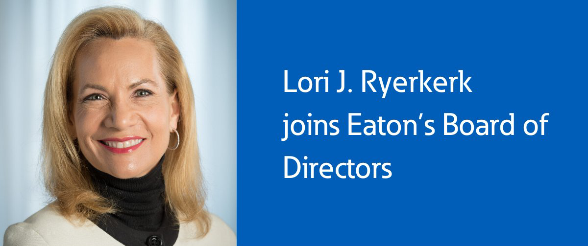 Eaton appoints Lori Ryerkerk to its Board of Directors